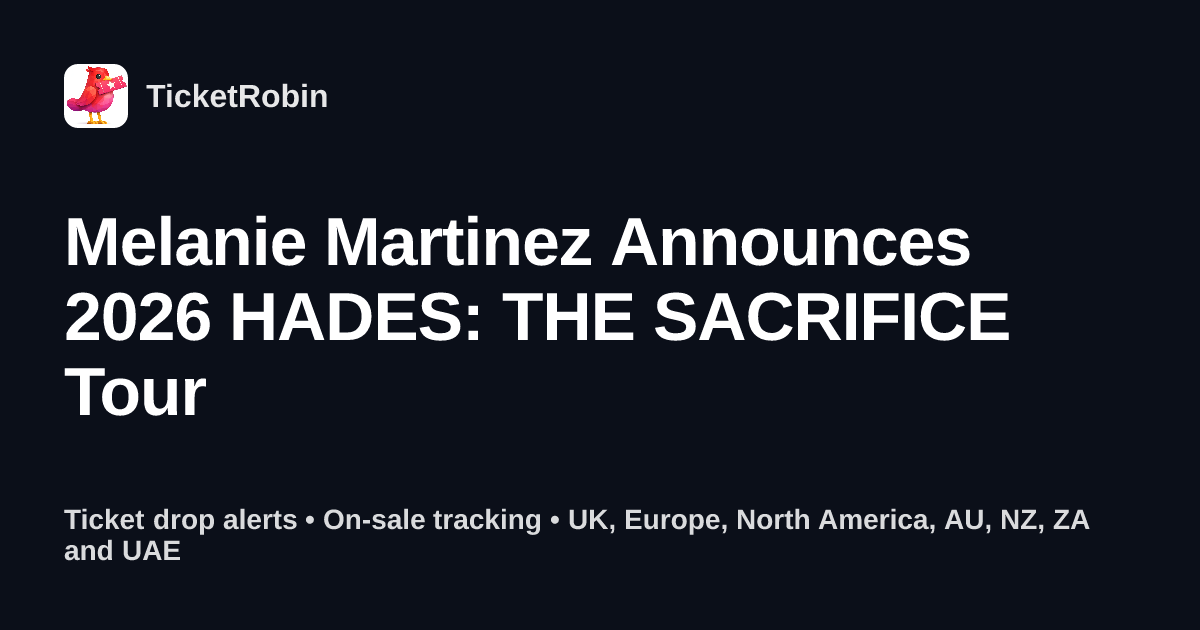 Melanie Martinez Announces 2026 HADES: THE SACRIFICE Tour | TicketRobin